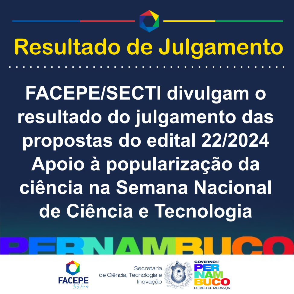 FACEPE/SECTI divulgam o resultado do julgamento das propostas do edital ...