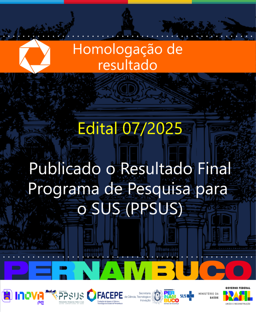 Facepe anuncia o resultado final da 8ª edição do PPSUS | FACEPE